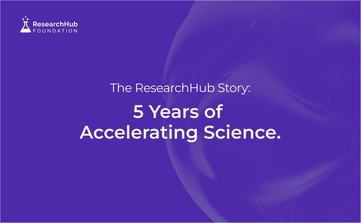 The ResearchHub Story: 5 Years of Accelerating Science.